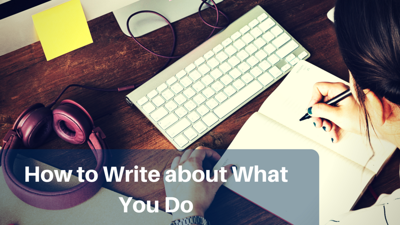 How to Write About What You Do | Chatfield Consulting